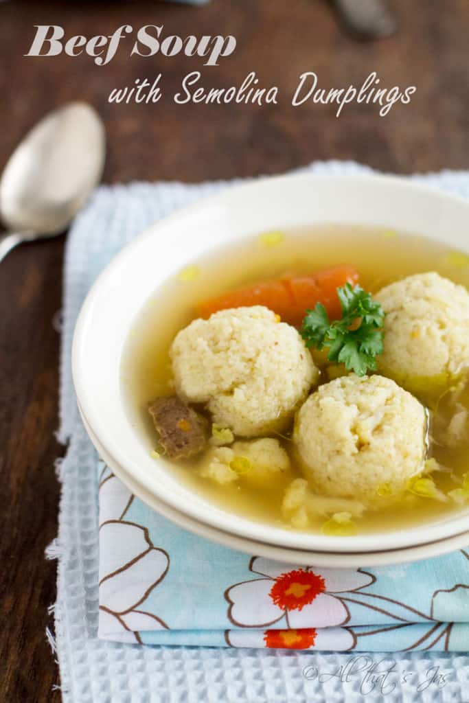 Beef Soup with Semolina Dumplings • All that's Jas - International Recipes